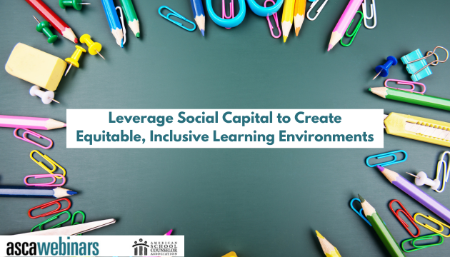 Leverage Social Capital to Create Equitable, Inclusive Learning ...