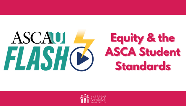 ASCA U Flash: Equity & the ASCA Student Standards – ASCA On Air