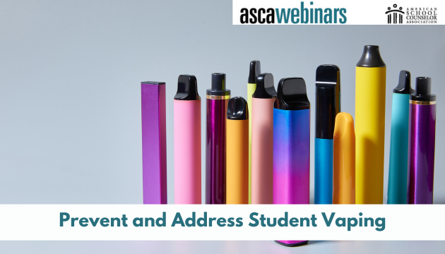 Prevent and Address Student Vaping – ASCA On Air