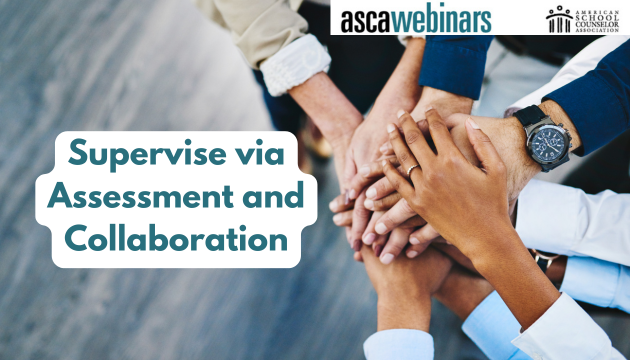 Supervise via Assessment and Collaboration – ASCA On Air