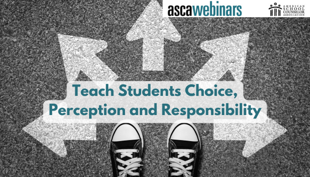 Teach Students Choice, Perception and Responsibility – ASCA On Air